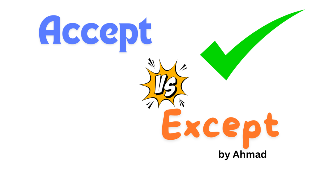 Accept vs Except: Understanding the Differences - English Teacher Site
