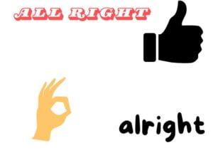 Alright vs All Right: Which is Correct? - English Teacher Site