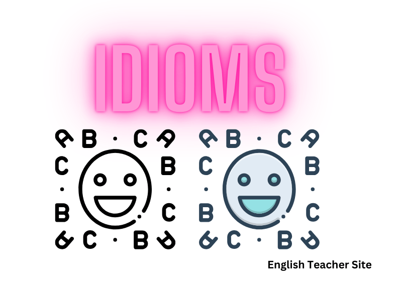 What Is An Idiom List Of 10 Popular English Idioms Explained English What Is An Idiom List Of 10 Popular English Idioms Explained English