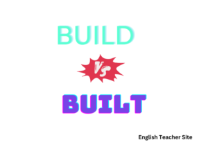 What's the Past Tense of Build: Build or Built? – Clarifying Verb ...