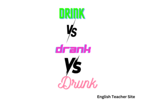 What's the Past Tense of Drink: A Simple Guide to English Verbs ...