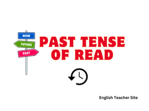 What's the Past Tense of Read: Understanding Verb Tenses in English ...